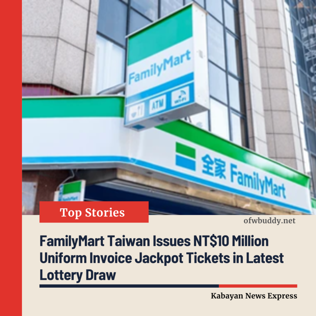 FamilyMart Taiwan Issues NT$10 Million Uniform Invoice Jackpot Tickets ...